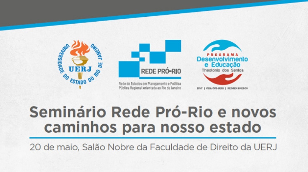 Seminário marca o lançamento da Rede Pró-Rio - UERJ - Universidade do ...